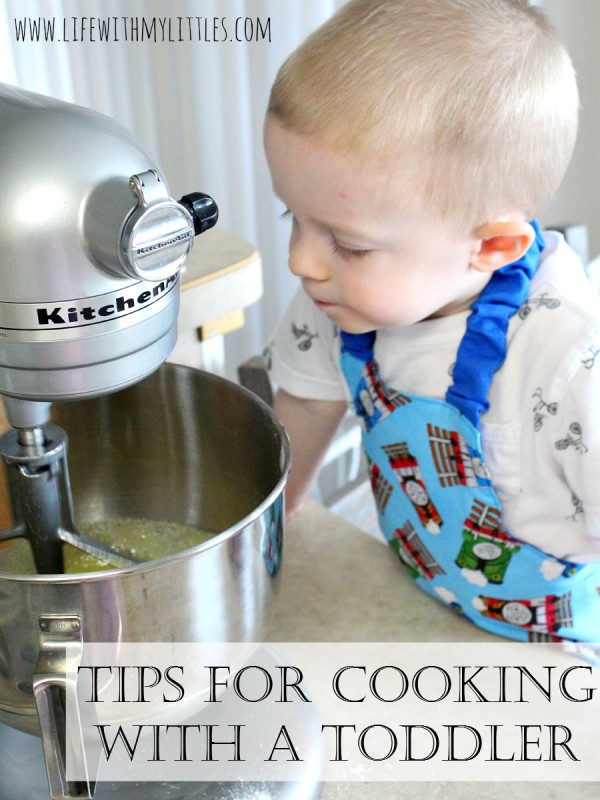 Tips for Cooking with a Toddler - Life With My Littles