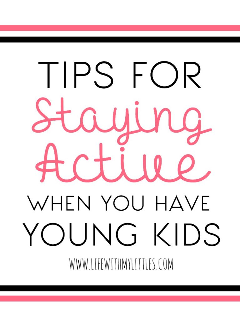 Tips for Staying Active When You Have Young Kids - Life With My Littles